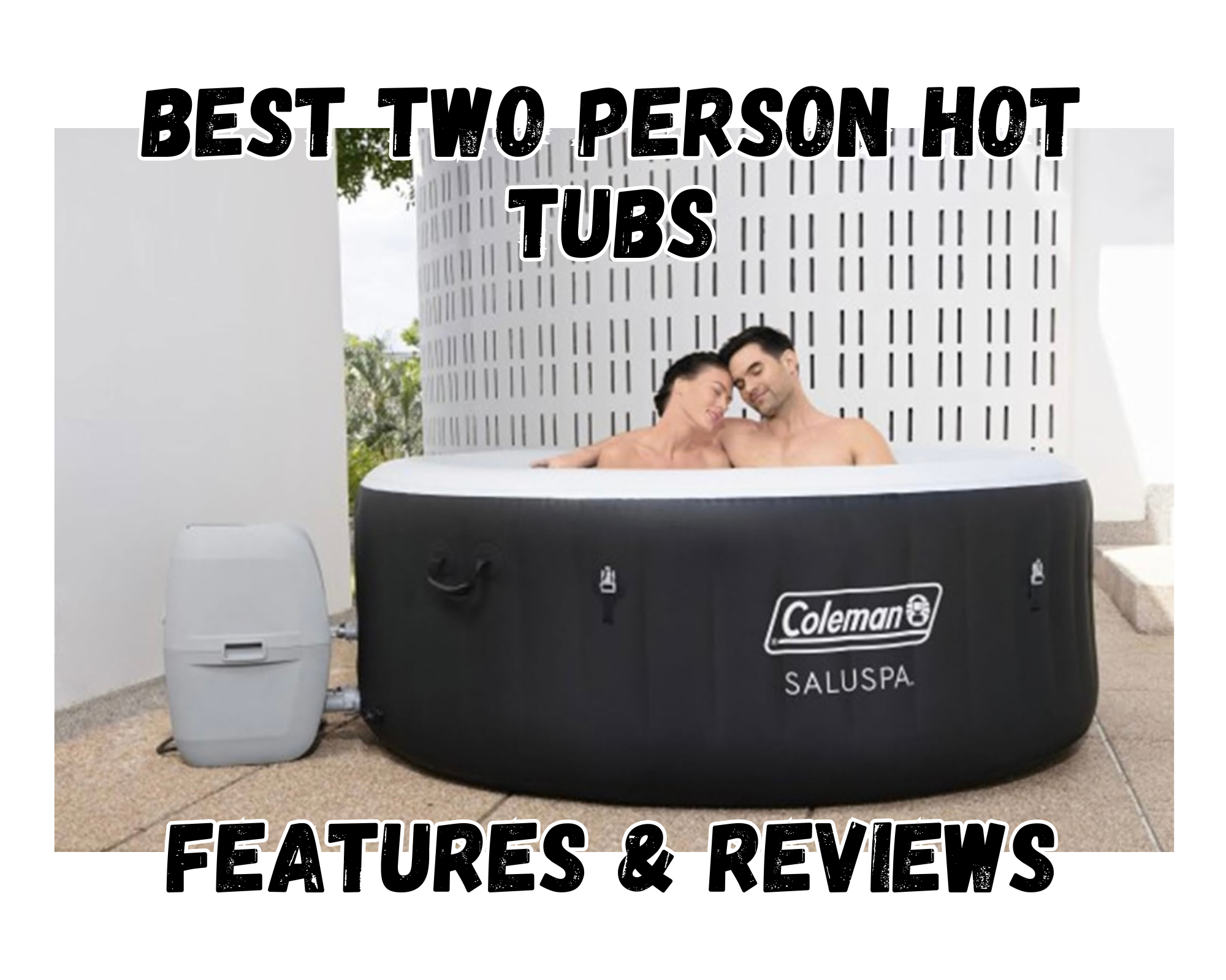 Choosing the Best 2 Person Hot Tub: Features and Reviews - DIY Home Wizard