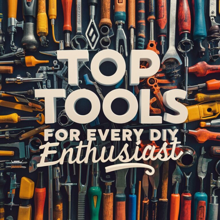 Top Tools for Every DIY Enthusiast - DIY Home Wizard
